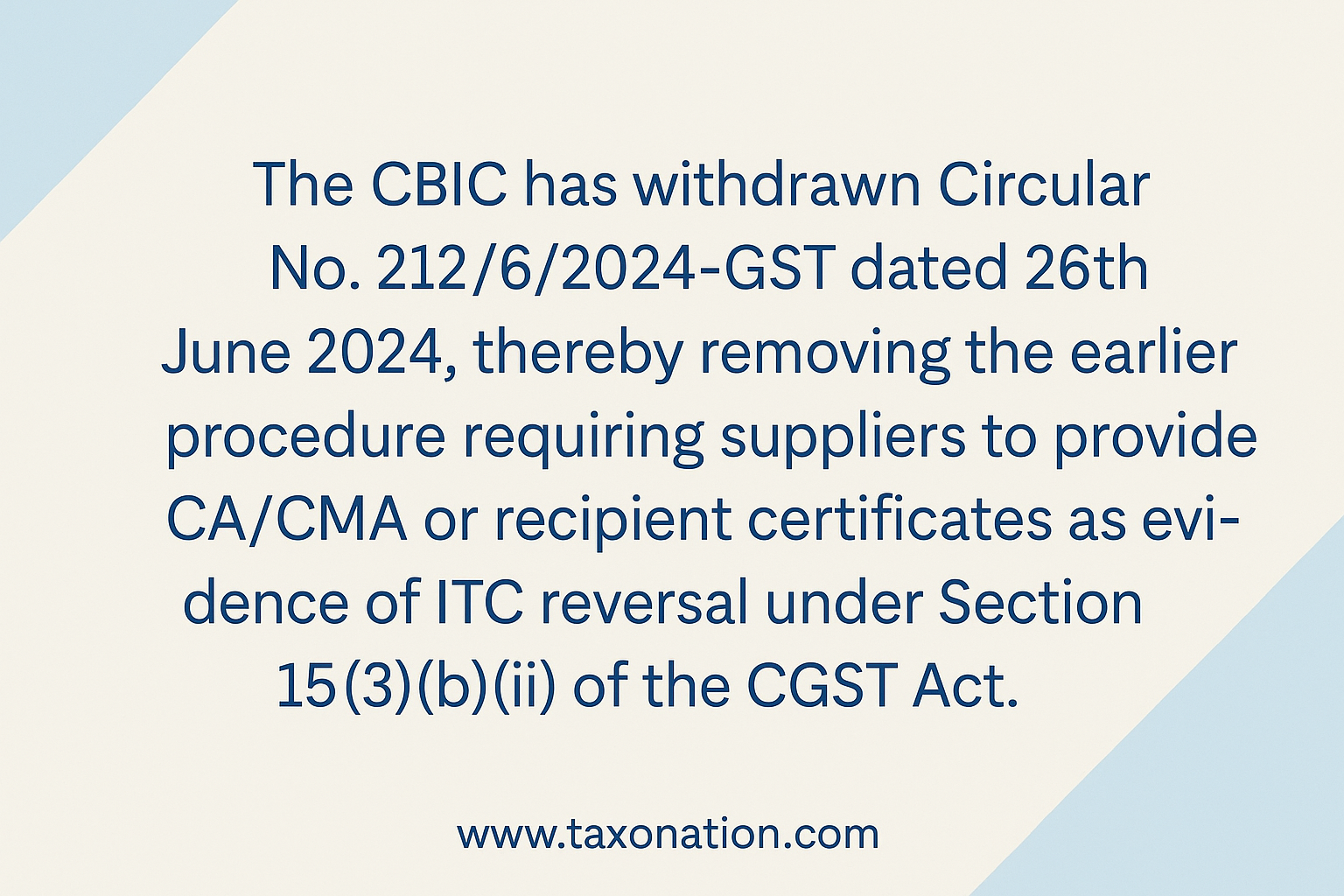 CBIC Withdraws Circular No. 212/6/2024-GST on ITC Reversal under ...