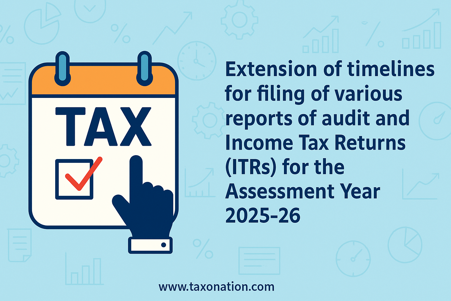 CBDT Extends Due Date for Filing ITR and Audit Report for AY 2025-26 ...