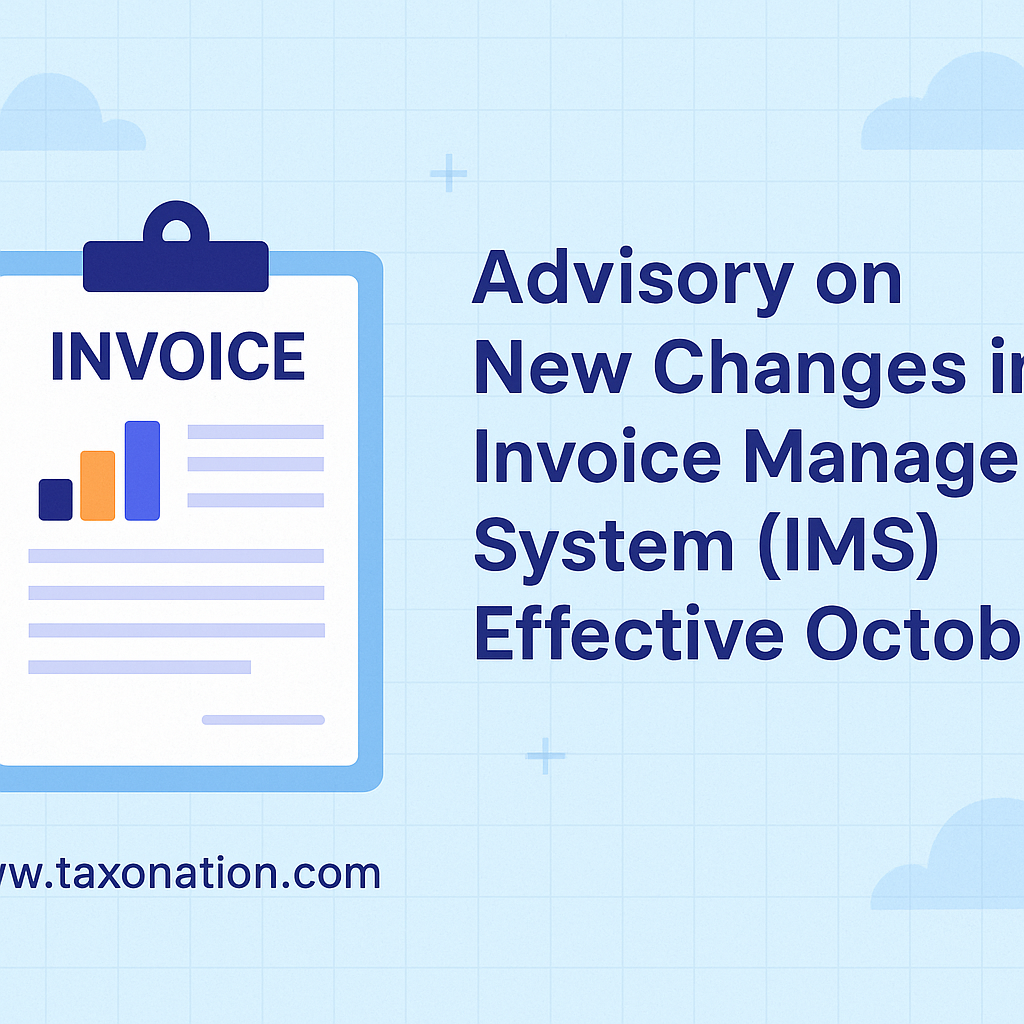Advisory on New Changes in Invoice Management System (IMS) Effective October